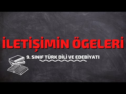 9.Sınıf Türk Dili ve Edebiyatı | İletişimin Ögeleri