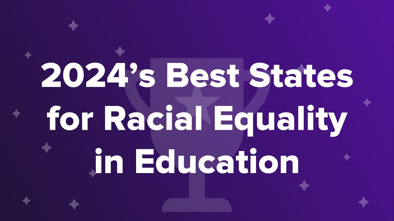 2024’s Best States for Racial Equality in Education - YouTube