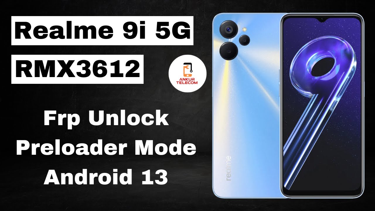 Realme 9i 5G Frp Unlock Tool | RMX3612 Frp Unlock | Realme Frp Unlock ...