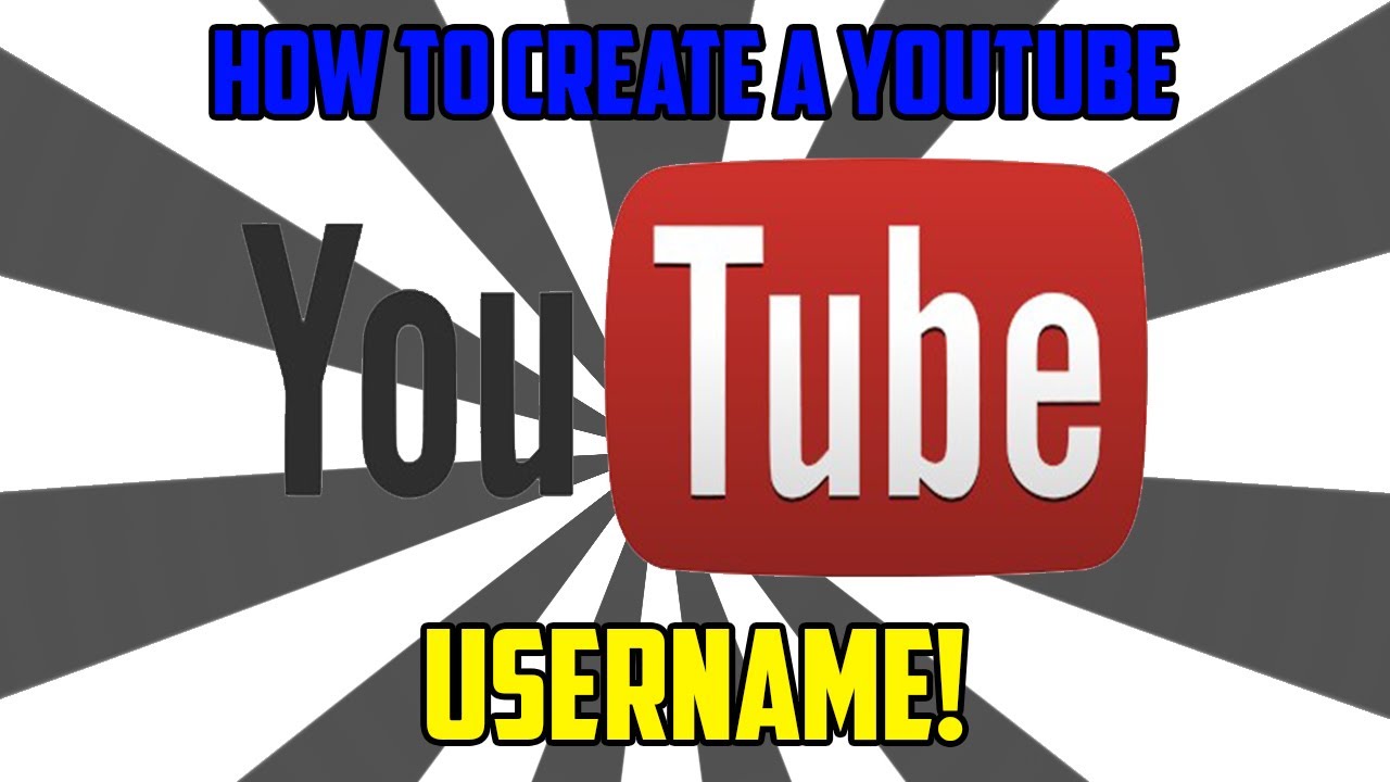 How to Make a Youtube Username [August 2013] - YouTube