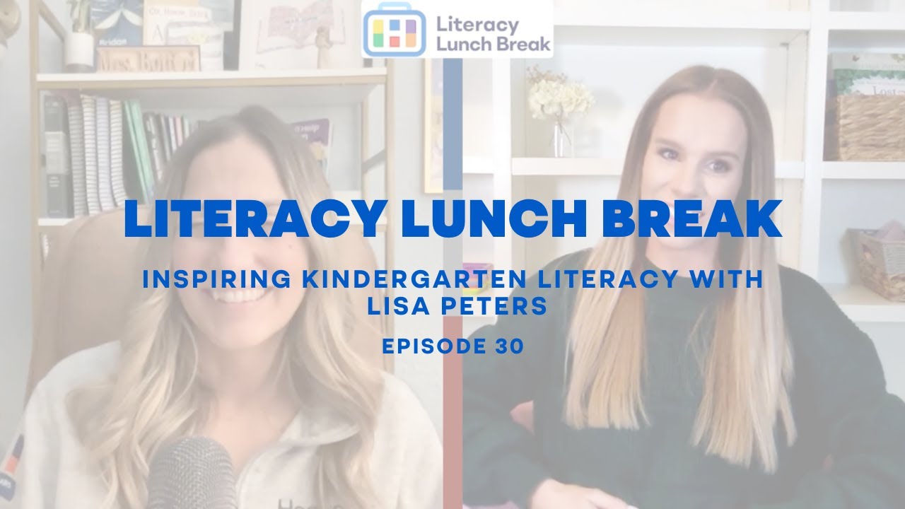 Series 6: Ep. 4- Inspiring Kindergarten Literacy with Lisa Peters