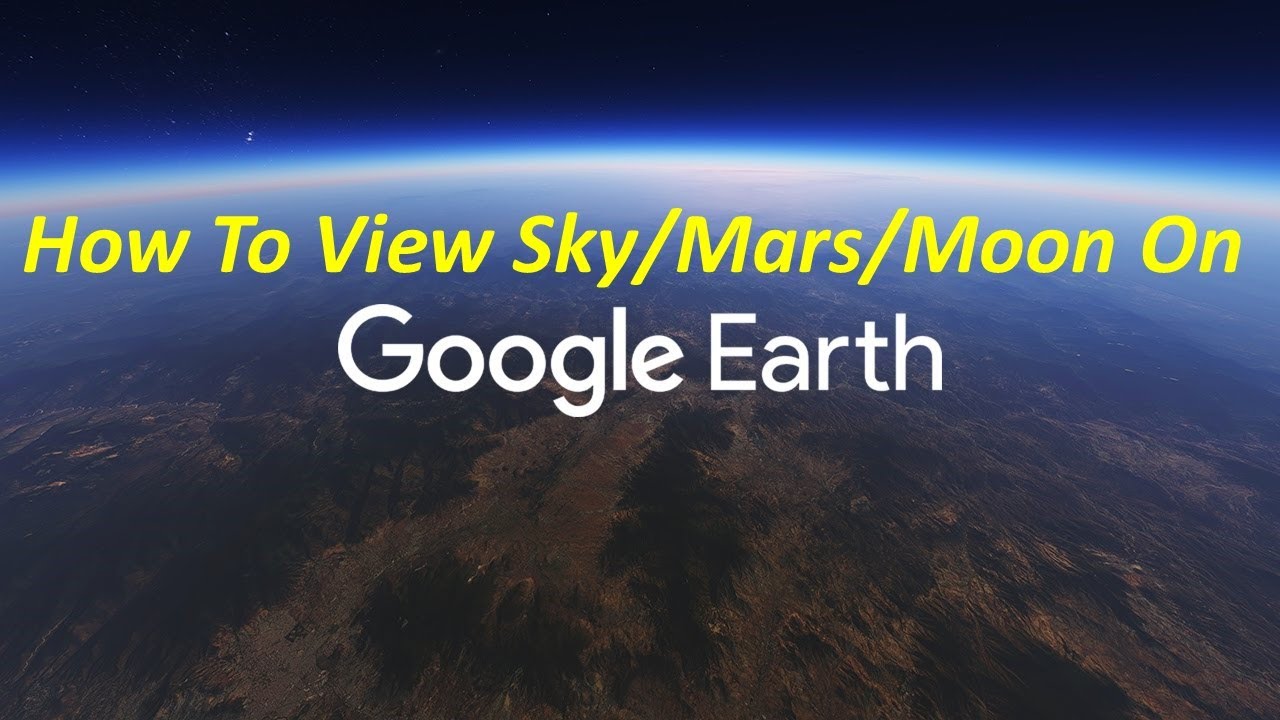 #3 How To View Sky, Mars and Moon On Google Earth - YouTube