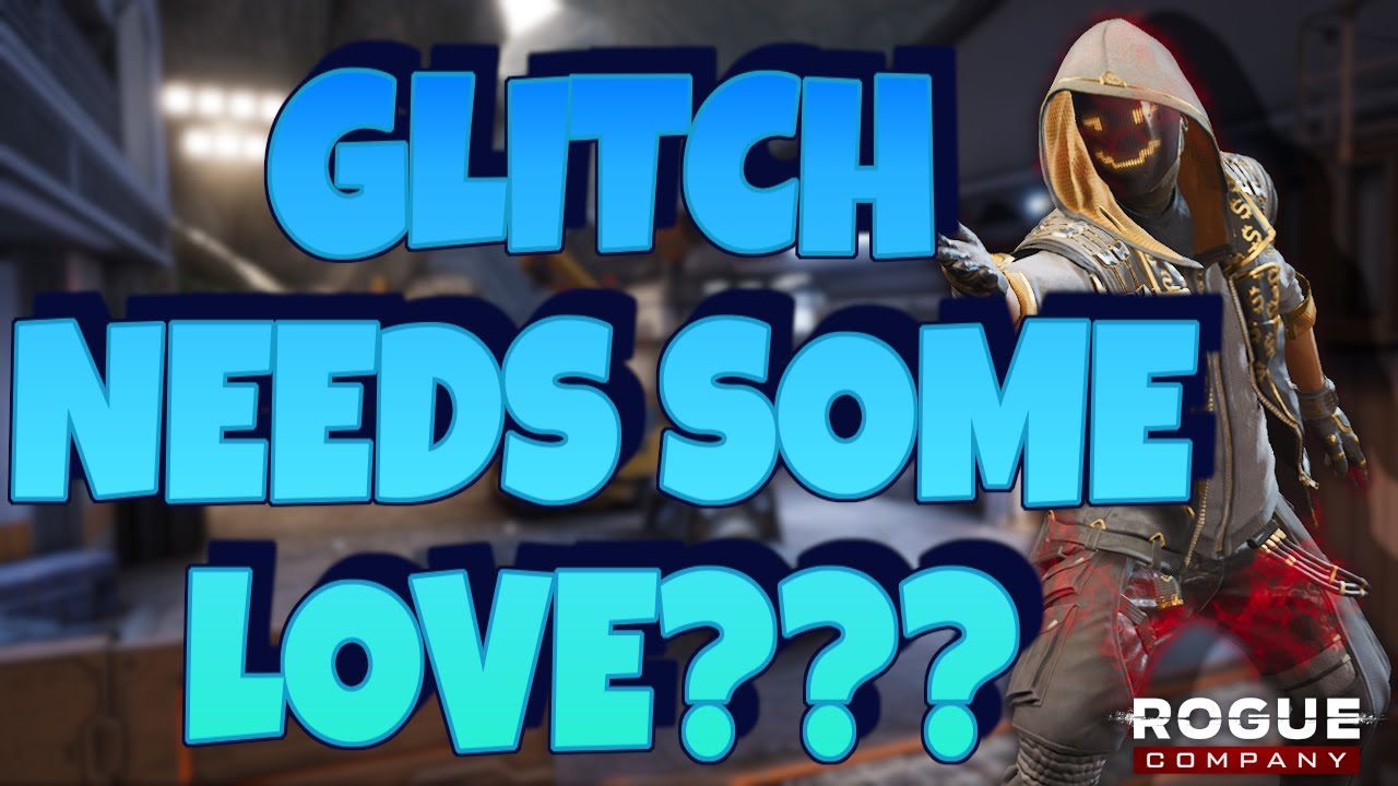 GLITCH STILL NEEDS SOME LOVE??? - GLITCH GAMEPLAY - ROGUE COMPANY - YouTube
