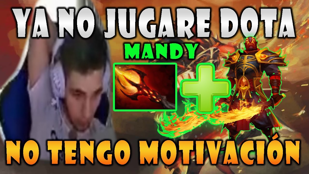 MANDY SIN MOTIVACIÓN | SACA SU EMBER SPIRIT MEDIO CON DAGON | "EL DOTA ...
