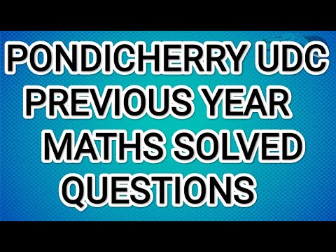 PONDICHERRY UDC PREVIOUS YEAR SOLVED MATHS QUESTION PAPER - YouTube