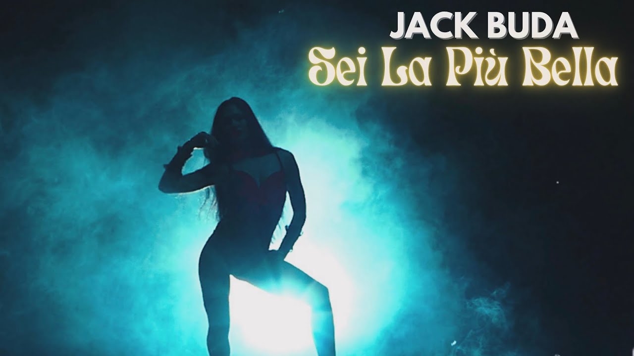 Jack Buda - Sei La Più Bella (Video Ufficiale 2024) - YouTube