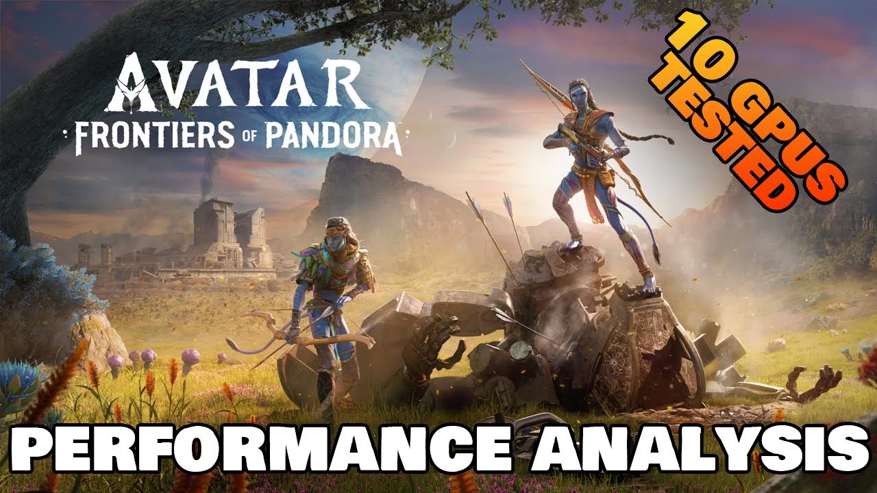 PERFORMANCE ANALYSIS / AVATAR FRONTIERS OF PANDORA / 10 GPU TESTED ...