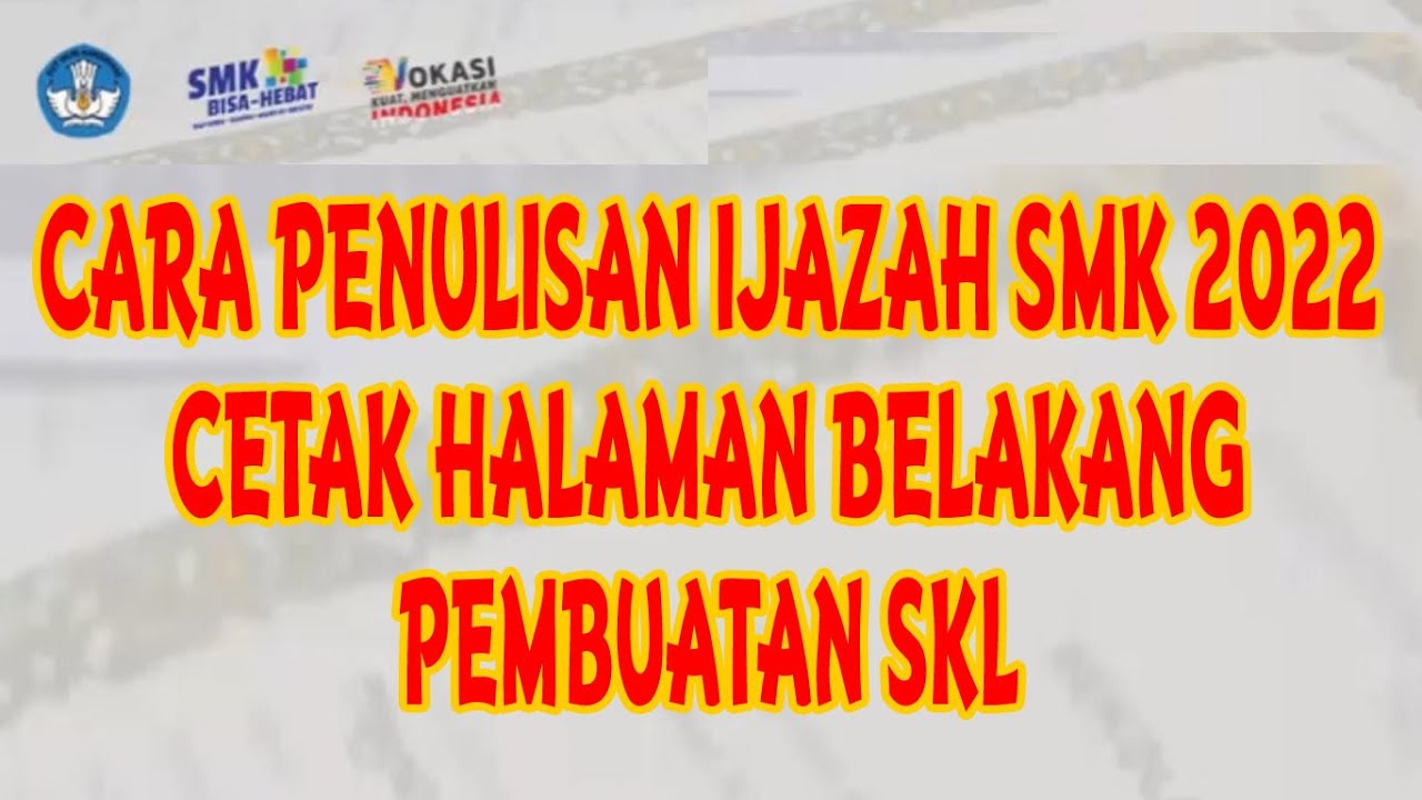 IJAZAH SMK || PENULISAN IJAZAH, CETAK HALAMAN BELAKANG & SKL SMK 2022 ...