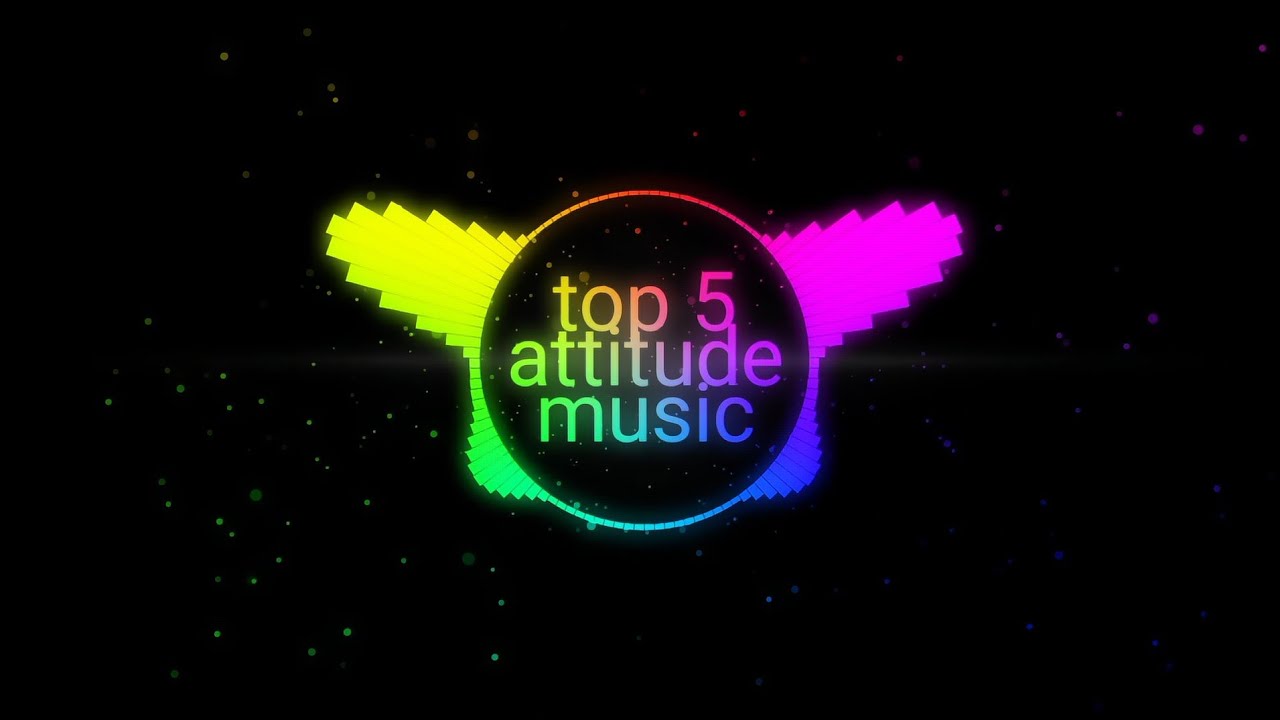 top 5 trending attitude music (music) - YouTube