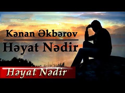 Kenan Akberov - Heyat Nedir (Şeir) Yeni