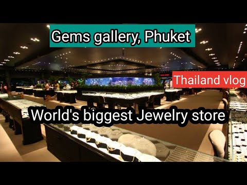 World's BIGGEST Jewellery store - Gems gallery | Thailand vlog | Phuket