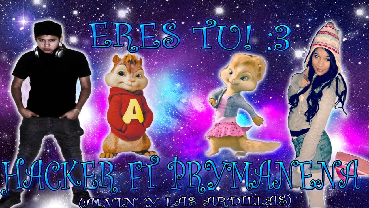 Eres Tu - Hacker Ft Prymanena (vercion alvin y las ardillas) - YouTube