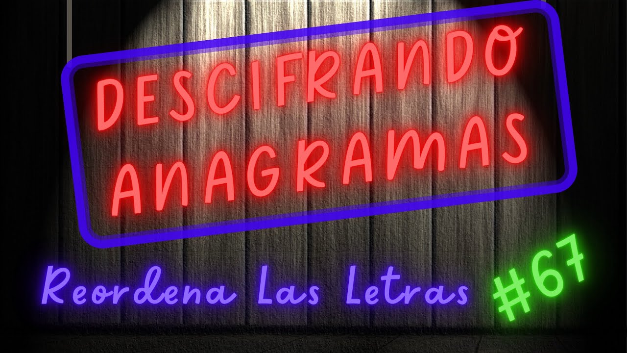 "ACTIVA TU MENTE" | 5 "Juegos" con Anagramas de palabras #67. - YouTube