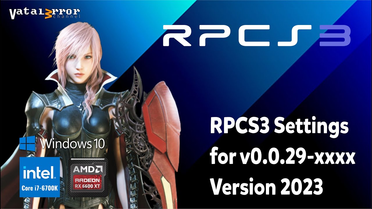 MY SETTINGS FOR RPCS3 v0.0.29-xxxx VERSION FOR INTEL & RADEON USER ...