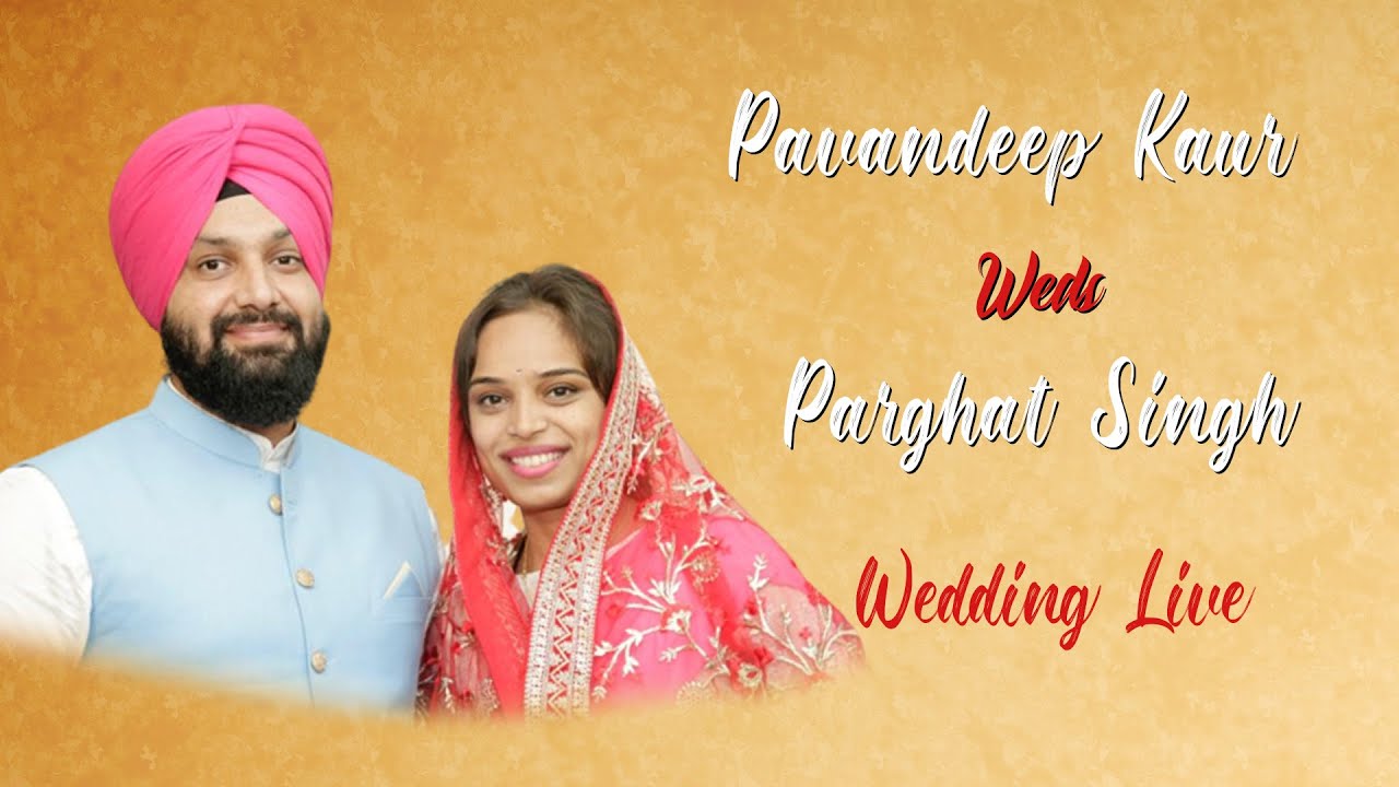 Pavandeep Weds Parghat Wedding Live - YouTube