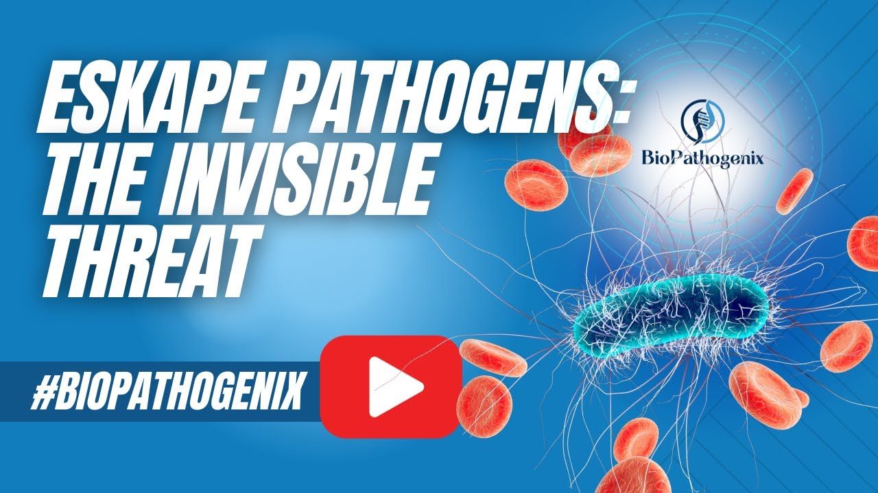 ESKAPE Pathogens: The Invisible Threat - YouTube