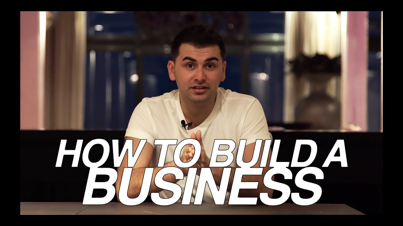 How To Build A Business - YouTube