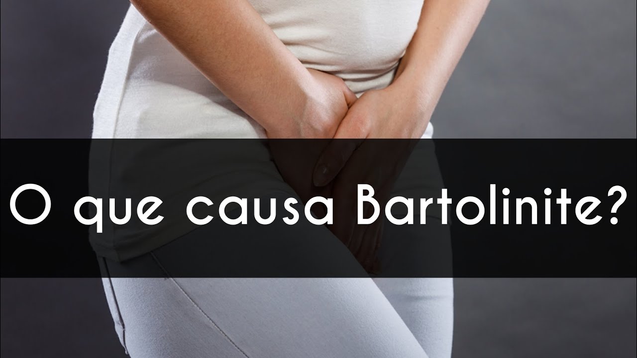 Bartolinite Quanto Tempo Dura - RETOEDU