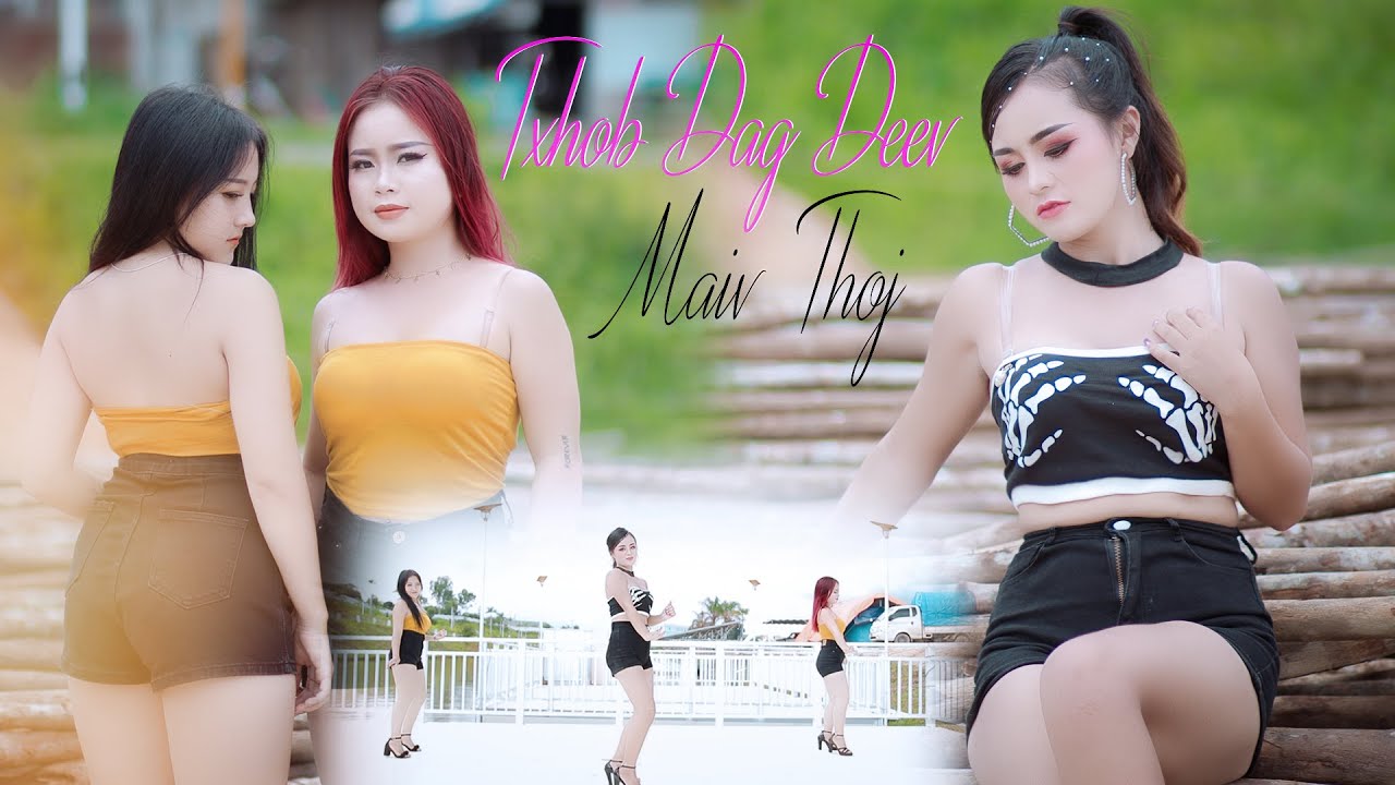 TXHOB DAG DEEV - Maiv Thoj (Official Music Video) Nkauj Tawm Tshiab 2023. - YouTube