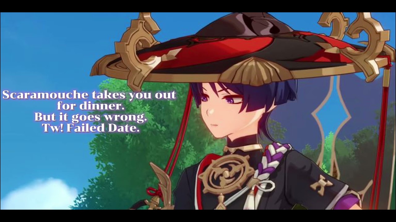 Scara takes you out for dinner, but goes horribly wrong. [ Scaramouche ...