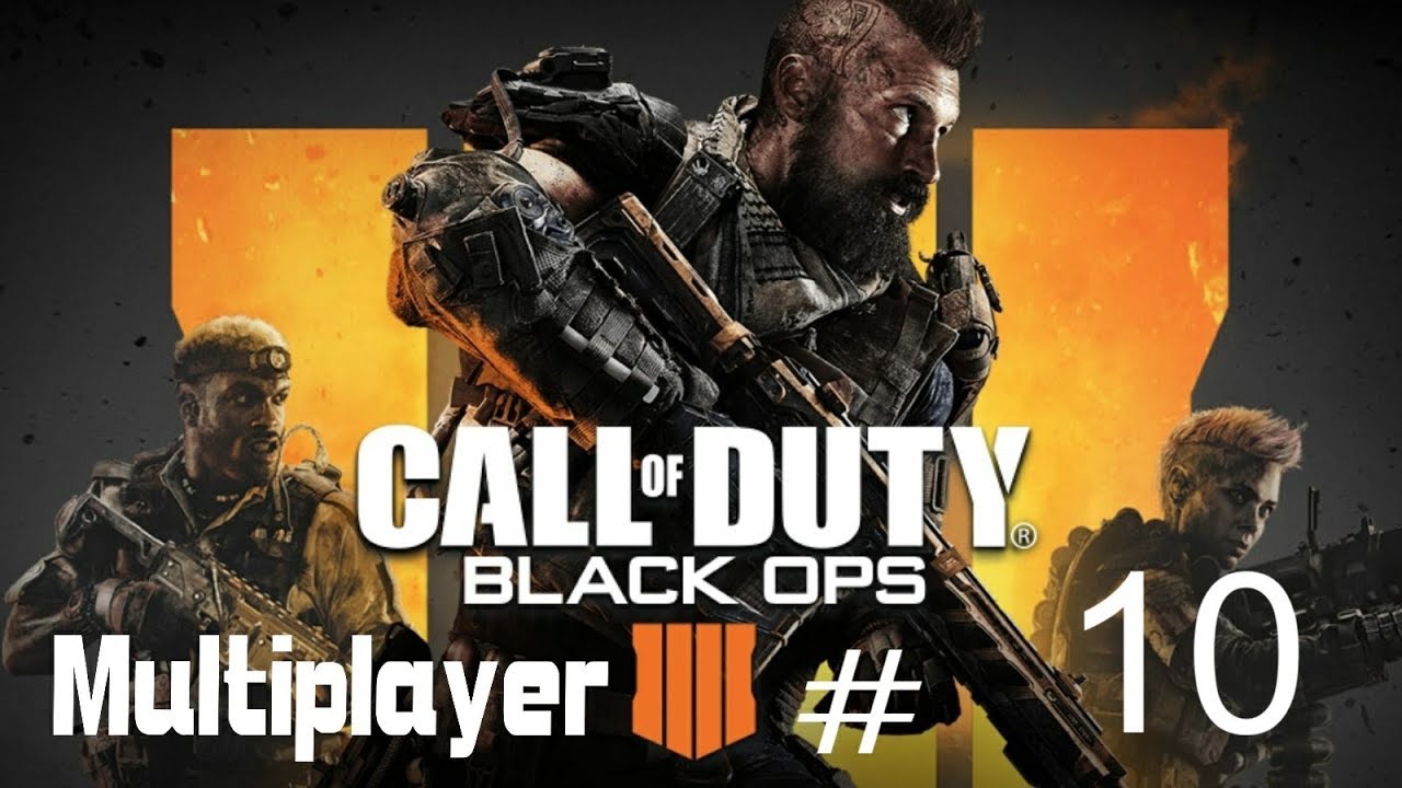 Call of Duty: Black Ops IV - Multiplayer #10 - YouTube