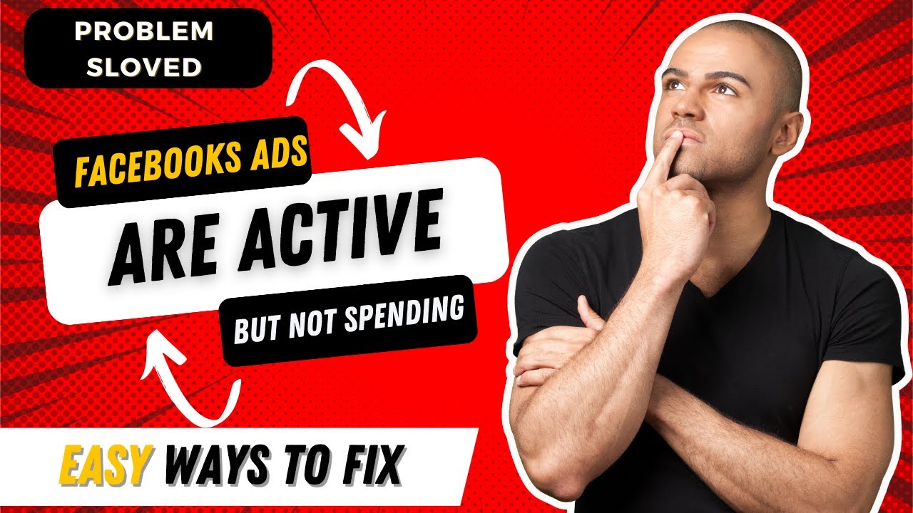 Facebook Ads are active but not spending | Easy Ways to fix the problem ...