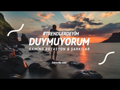 #TRENDLERDEYİM DUYMUYORUM