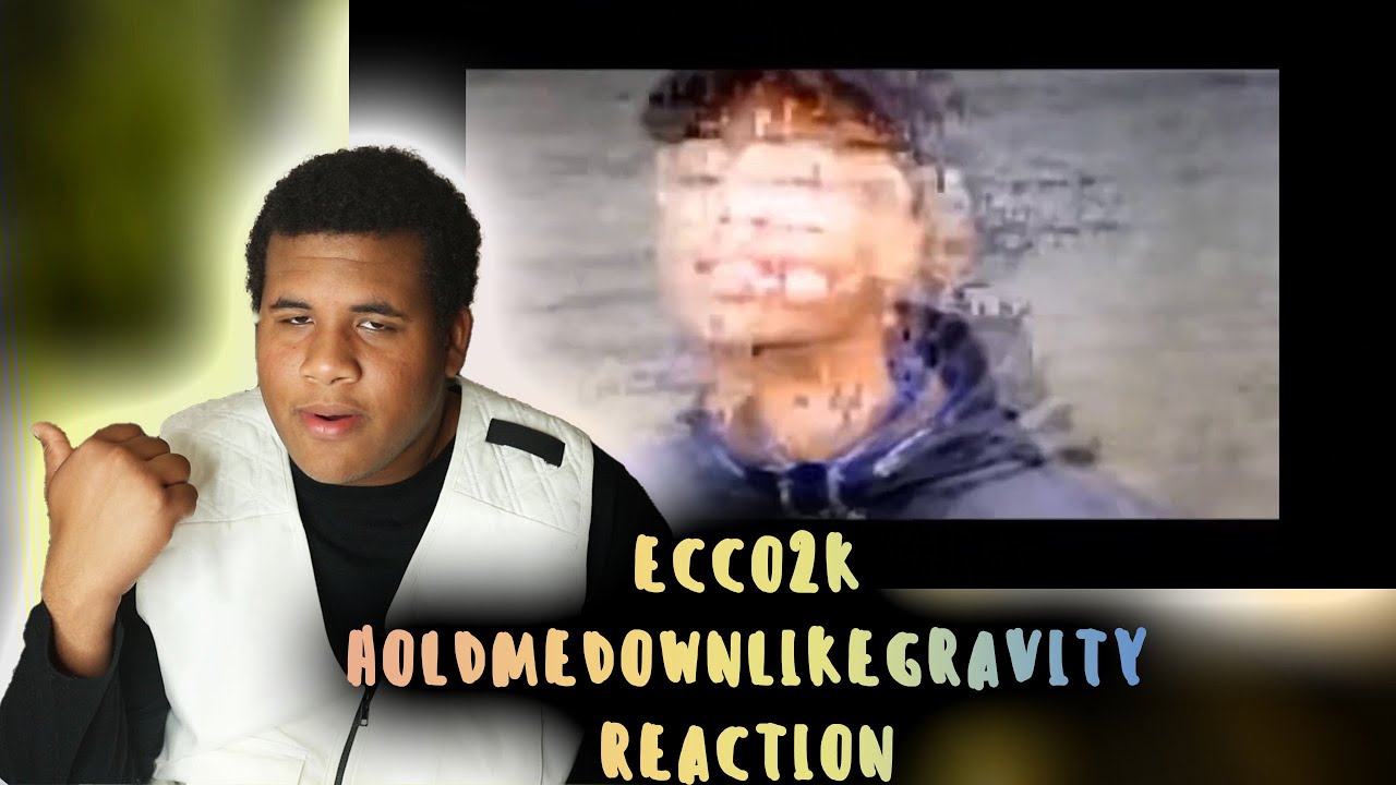 ECCO2K - HOLDMEDOWNLIKEGRAVITY (REACTION) FIRST TIME HEARING - YouTube