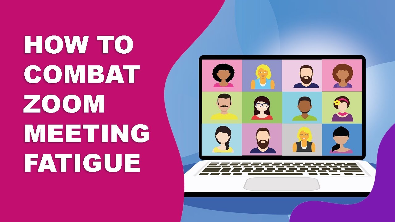 How to Combat Zoom Fatigue During Video Meetings - YouTube