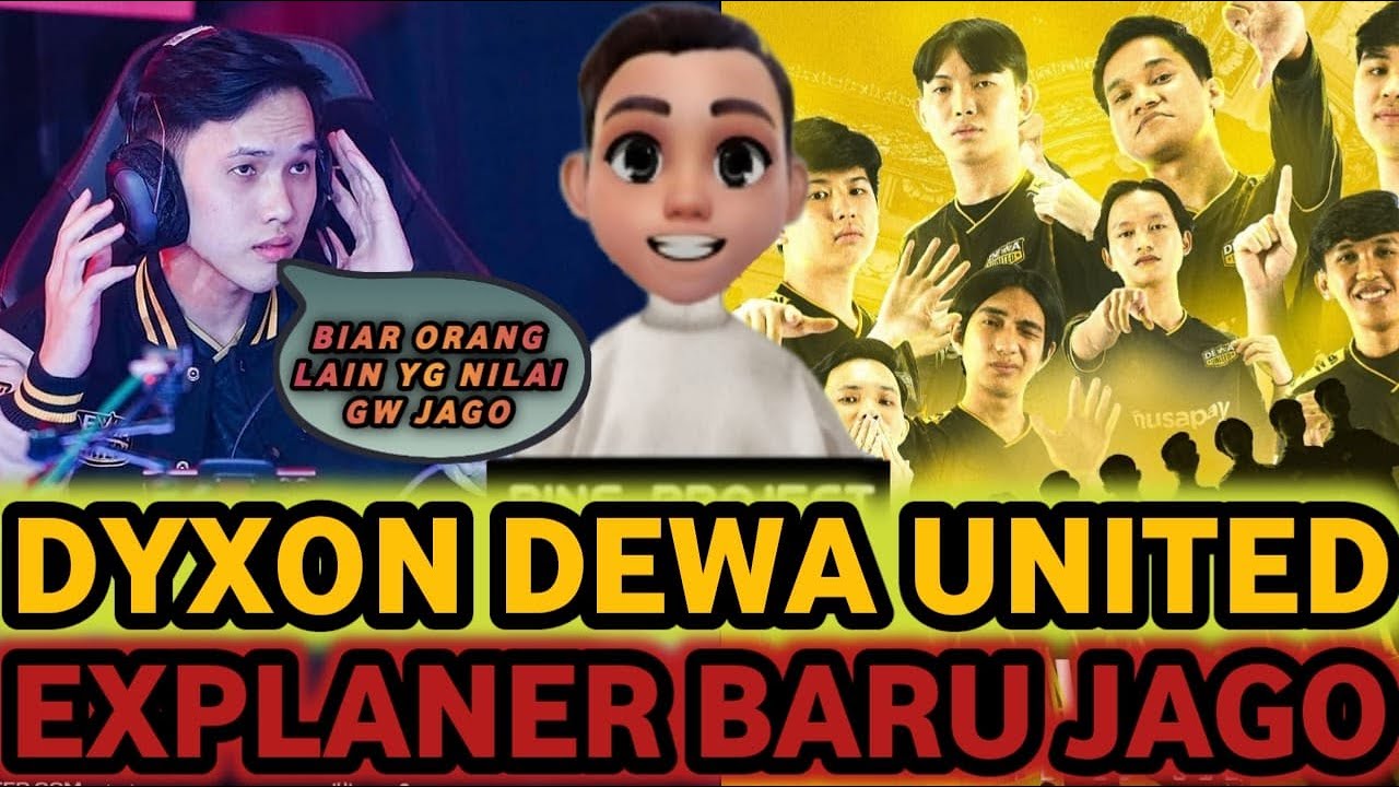 DYXON DEWA UNITED SALAH SATU EXPLANER BARU YANG JAGO DI MPL ID S12 # ...