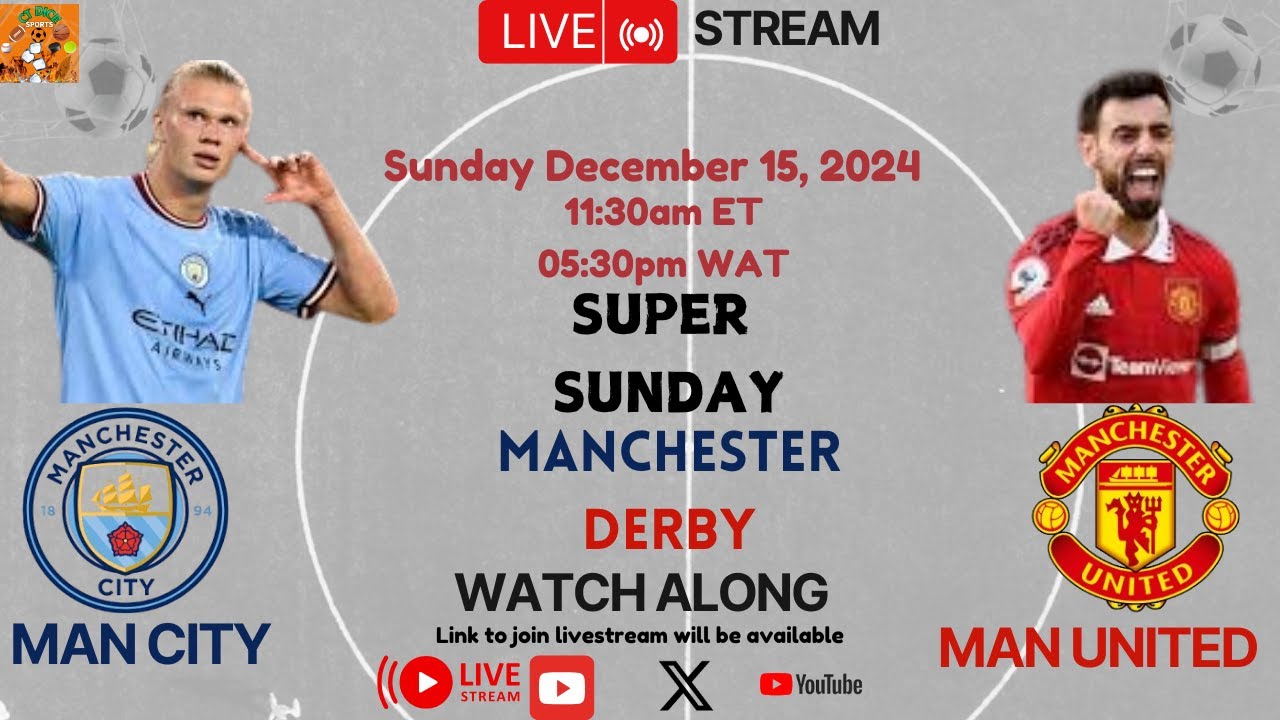 Manchester Derby Watch along Livestream | Super Sunday | Manchester ...
