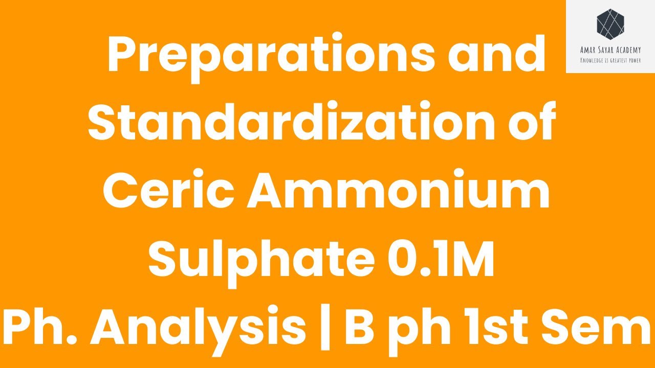 Preparations and Standardization of Ceric Ammonium Sulphate 0.1M | Ph ...