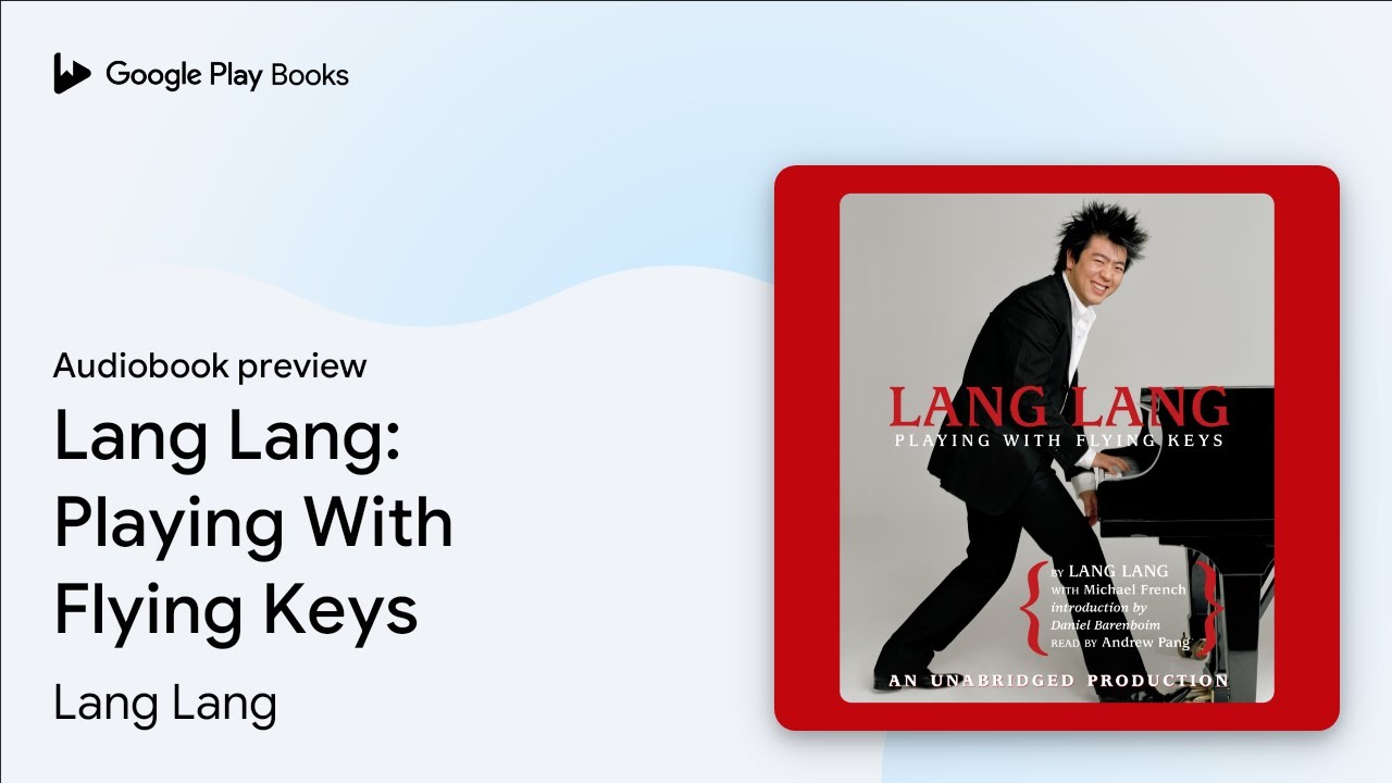 Lang Lang: Playing With Flying Keys by Lang Lang · Audiobook preview ...