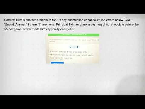 Correct! Here's another problem to fix: Fix any punctuation or capitalization errors below ...