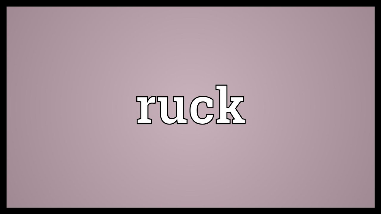 Ruck Meaning - YouTube