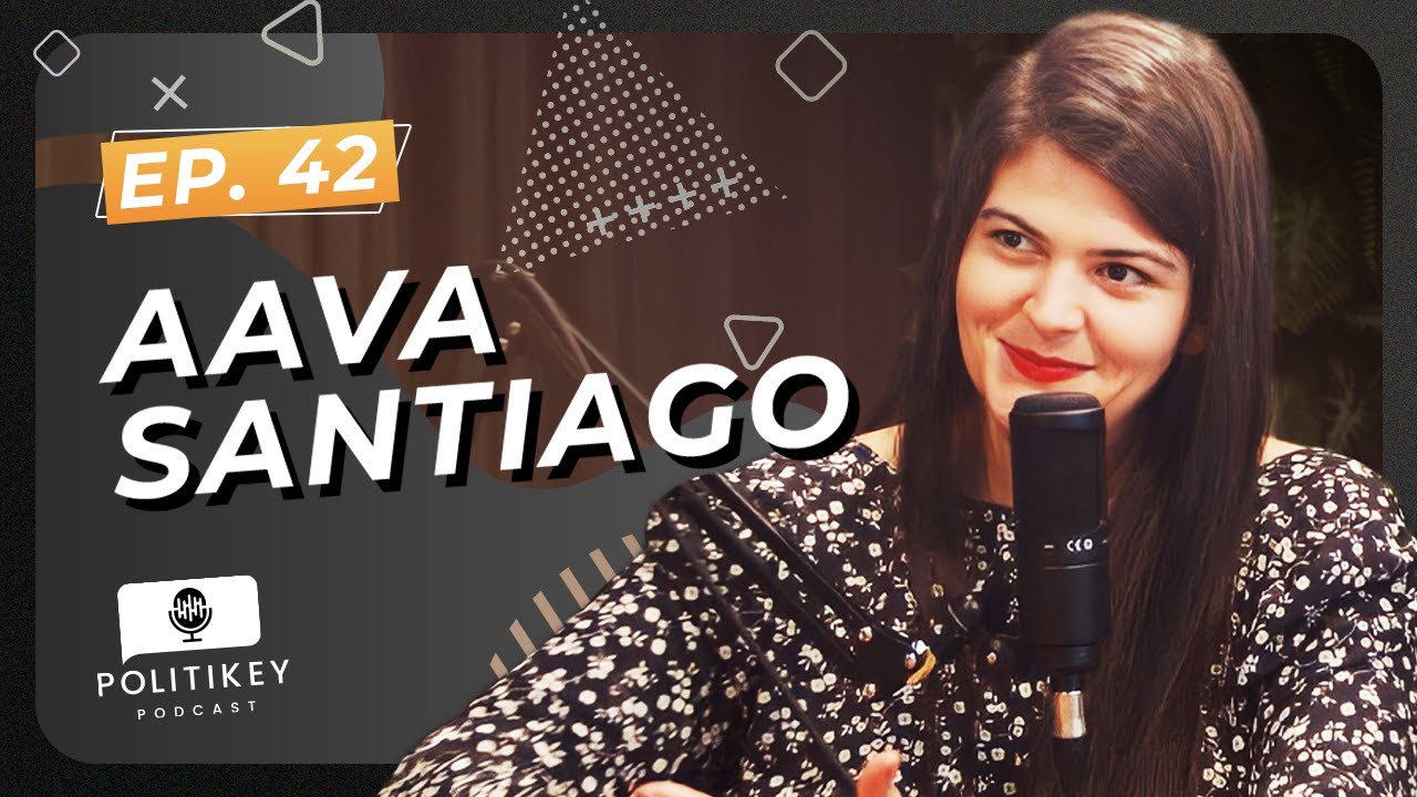 Aava Santiago | Politikey - YouTube