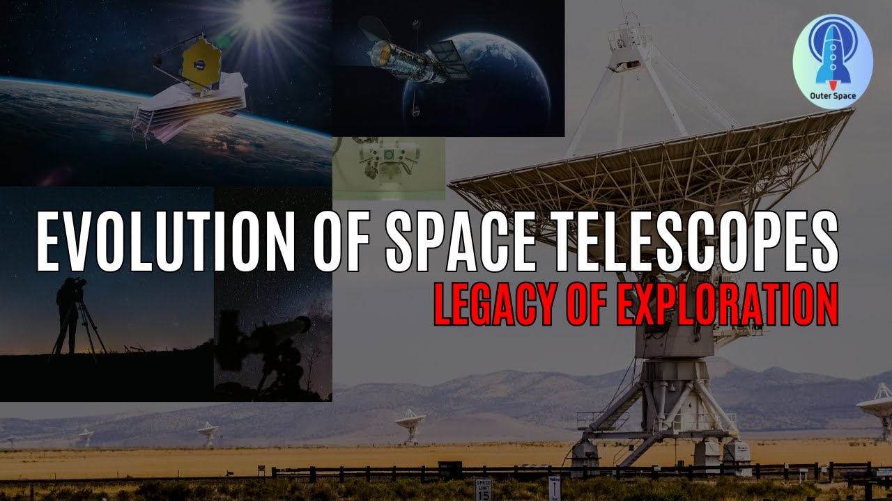 The Evolution of Space Telescopes and the Legacy of Exploration - YouTube