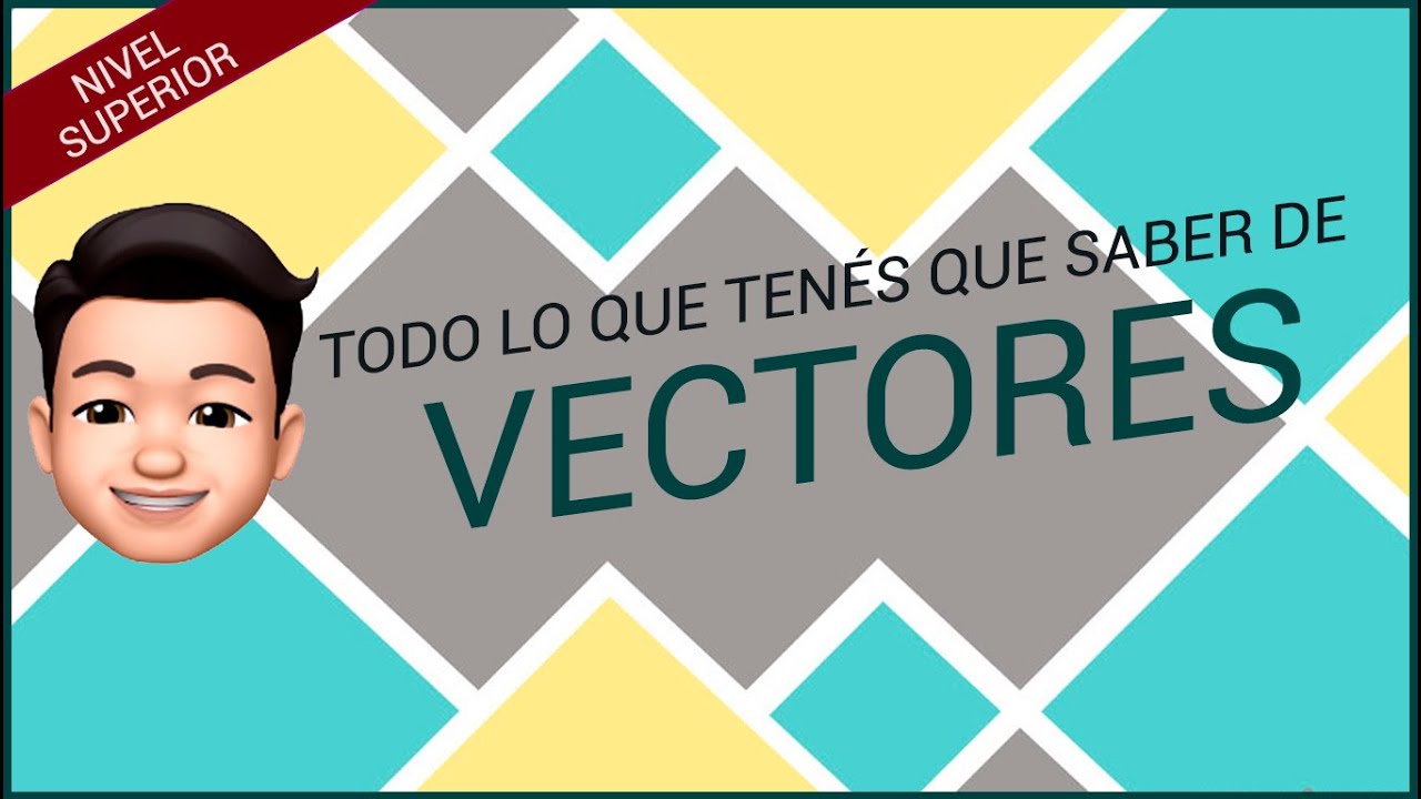 Todo lo que tenés que saber de VECTORES - YouTube