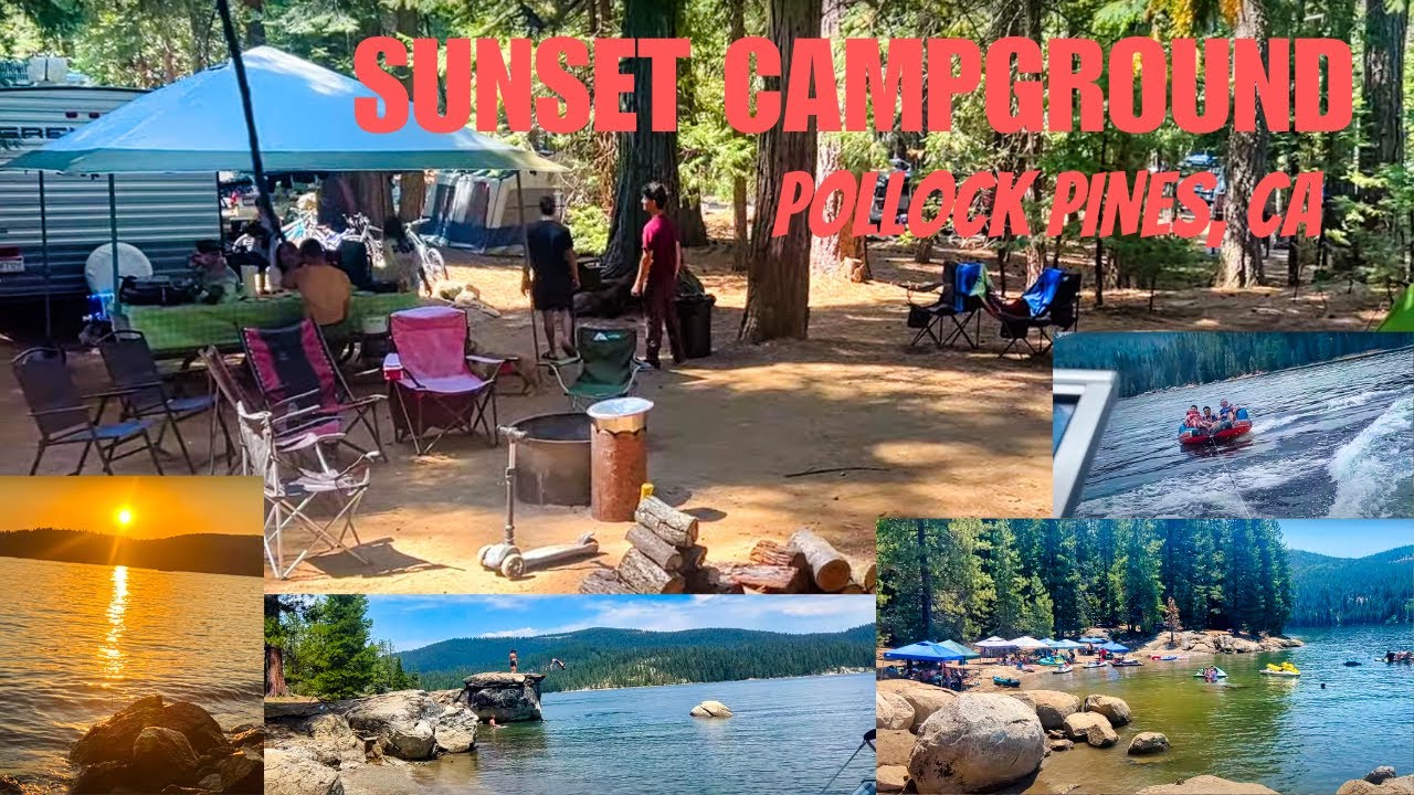 Sunset Campground - Live a life to Remember | July 2024 | Pollock Pines ...