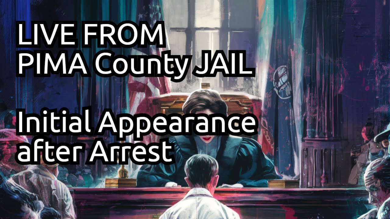 🔴 LIVE from Pima County Jail 5.7.25 | Initial Appearance Court ...