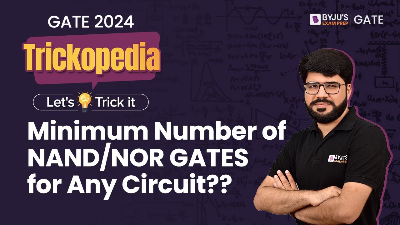 Minimum Number of NAND/Nor GATES for Any Circuit?? | GATE 2024 EE/ECE ...