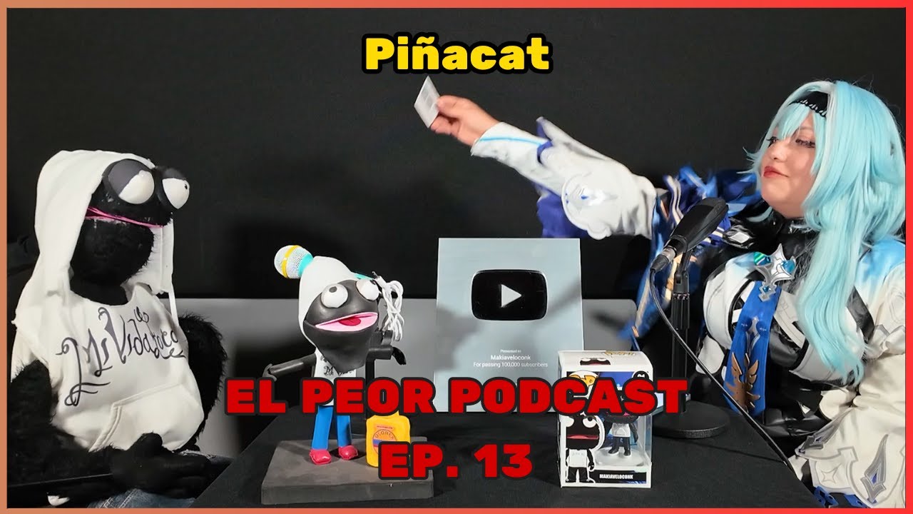 El Peor Podcast Ep. 13 Makiaveloconk y PiñaCat - YouTube
