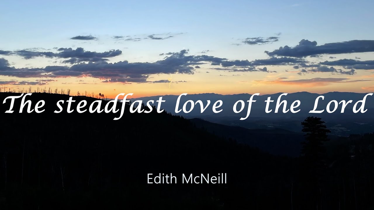 The Steadfast Love of the Lord / Edith McNeill / piano instrumental cover with lyrics - YouTube