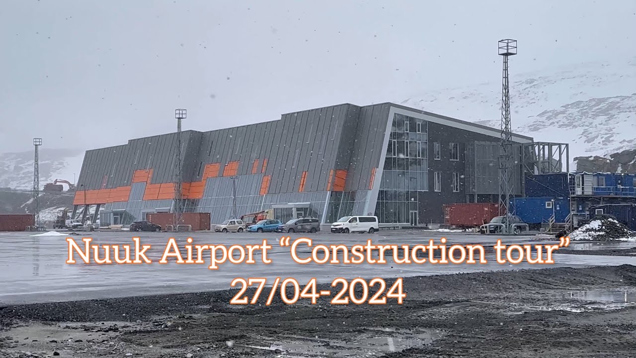 Nuuk Airport “Construction tour” 27/04-2024 - YouTube