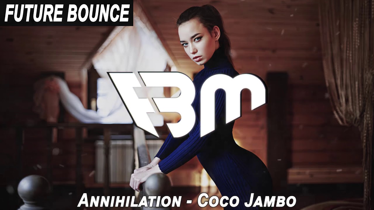 Annihilation - Coco Jambo | FBM - YouTube Music