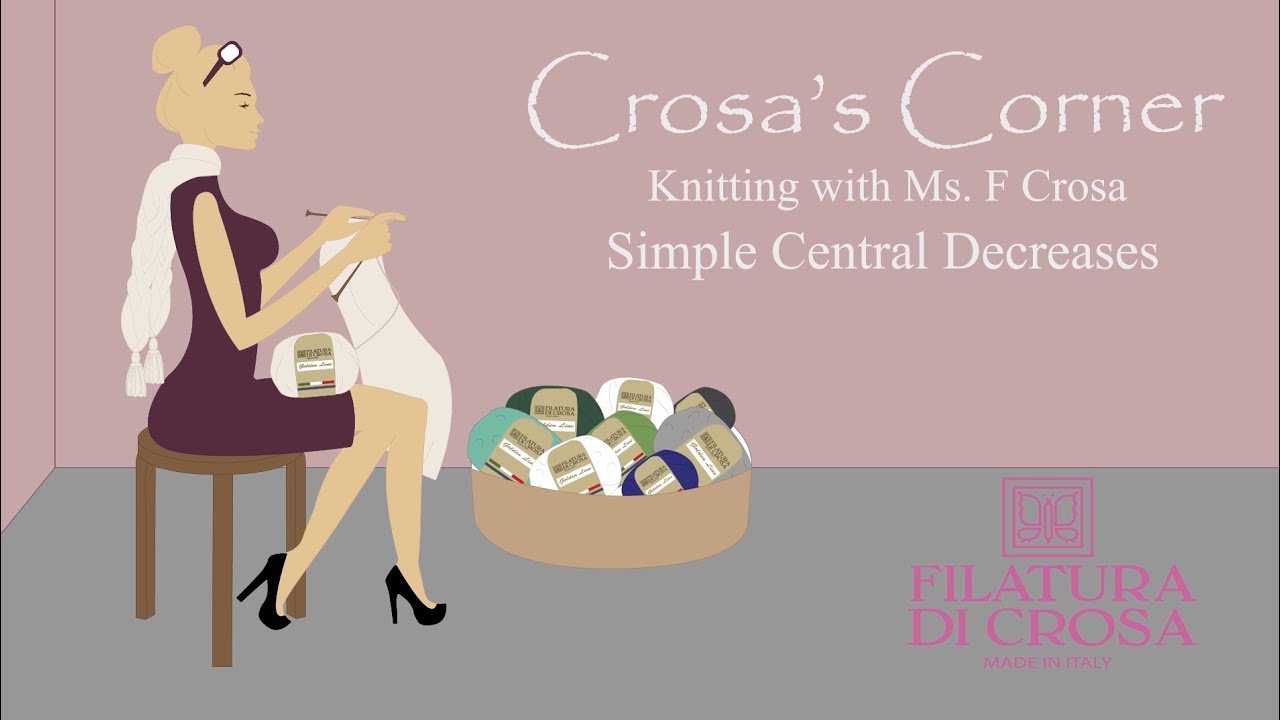 Crosa's Corner- How to Knit Central Decreases - YouTube