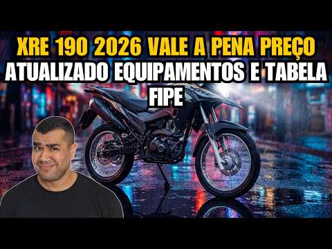 XRE 190 2026 VALE A PENA PREÇO ATUALIZADO EQUIPAMENTOS E TABELA FIPE