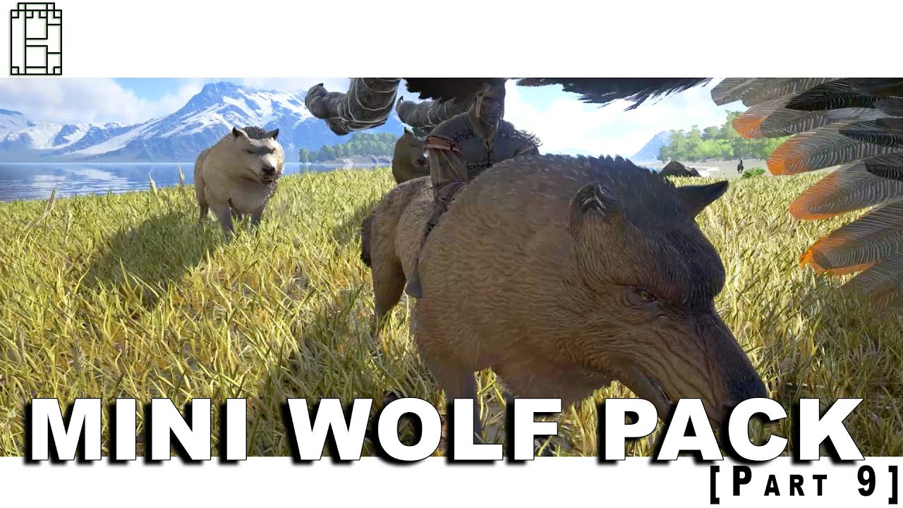 MINI WOLF PACK...Season 6 of ARK: survival evolved early access...Ep 9 ...