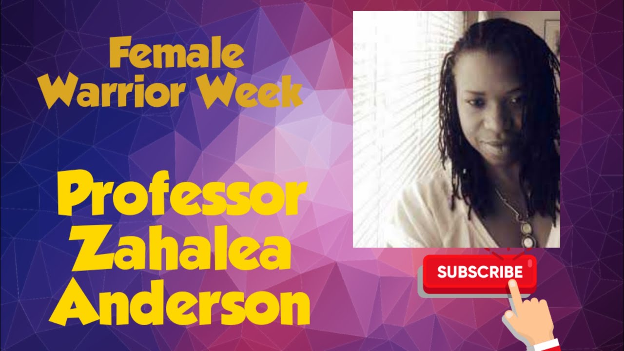 Female Warrior Week - Professor Zahalea Anderson - YouTube
