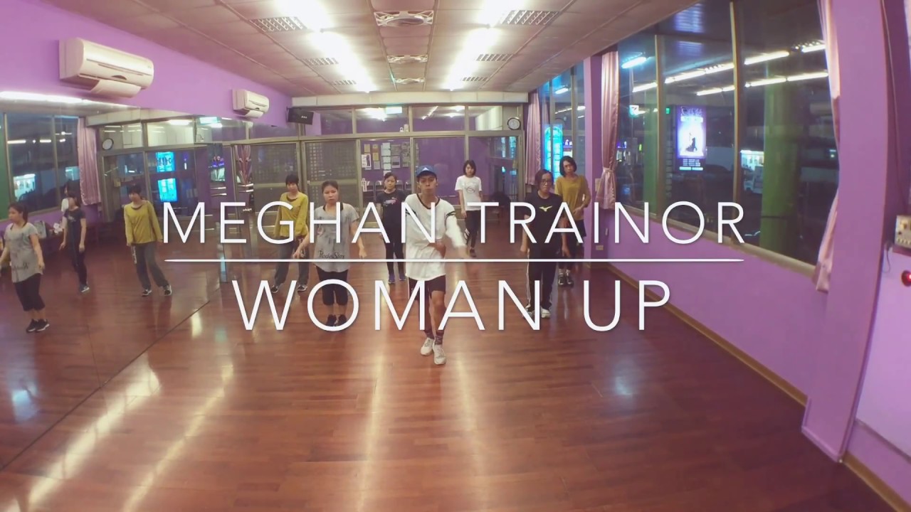 Woman Up - Meghan Trainor dance choreography by Jhih小智 - YouTube
